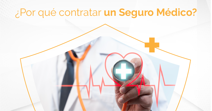 ¿Por qué contratar un seguro médico?