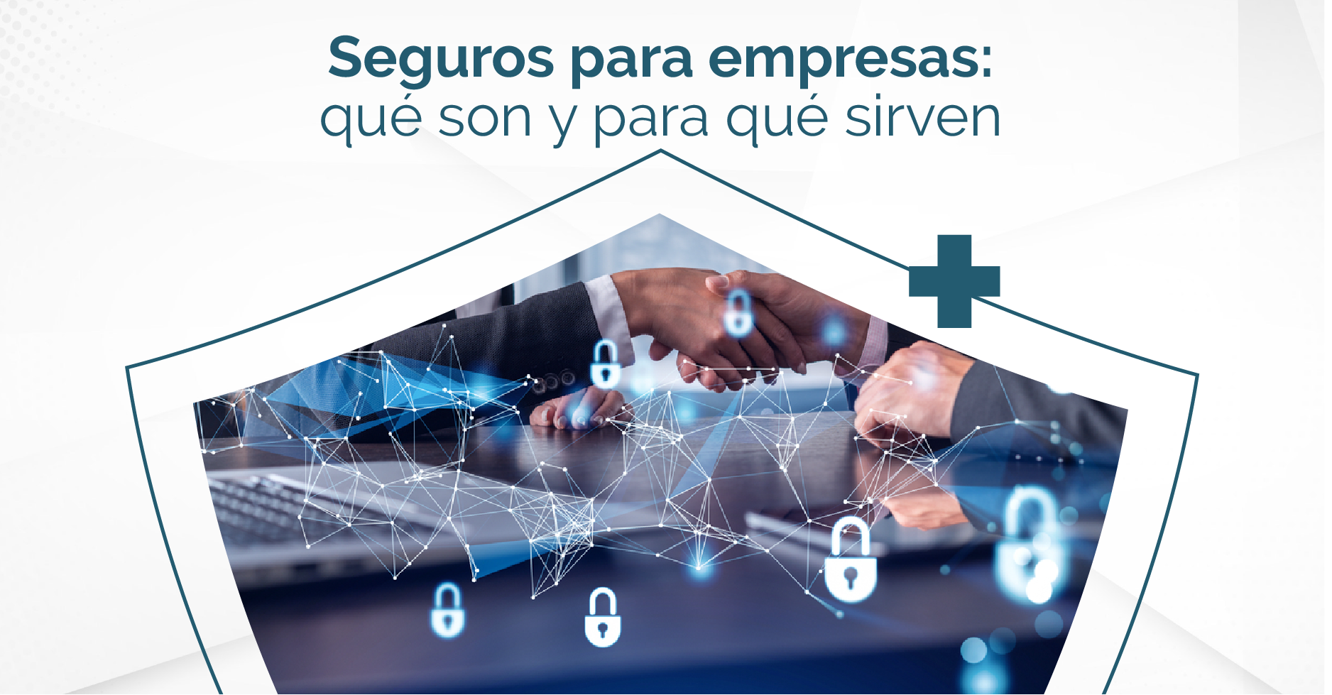 Seguros para empresas: qué son y para qué sirven