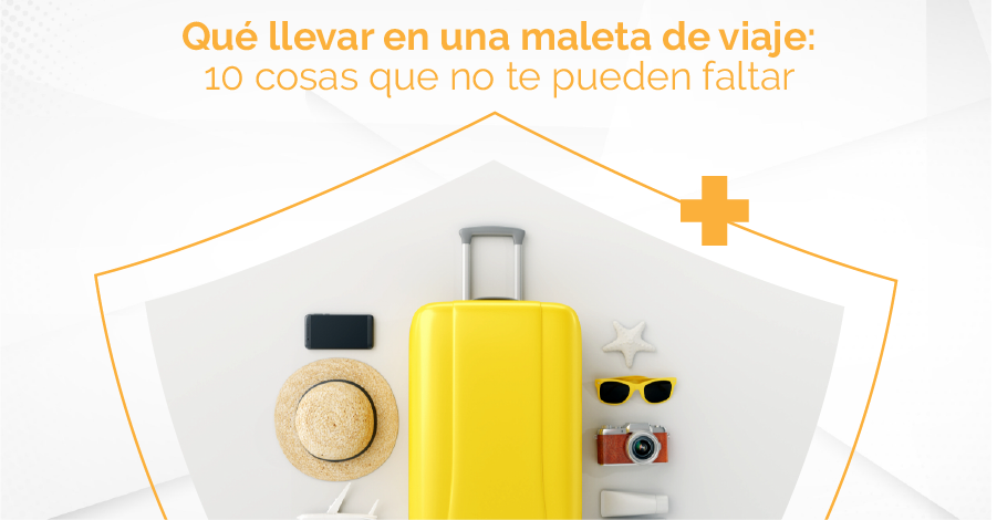 Qué llevar en una maleta de viaje: 10 cosas que no te pueden faltar